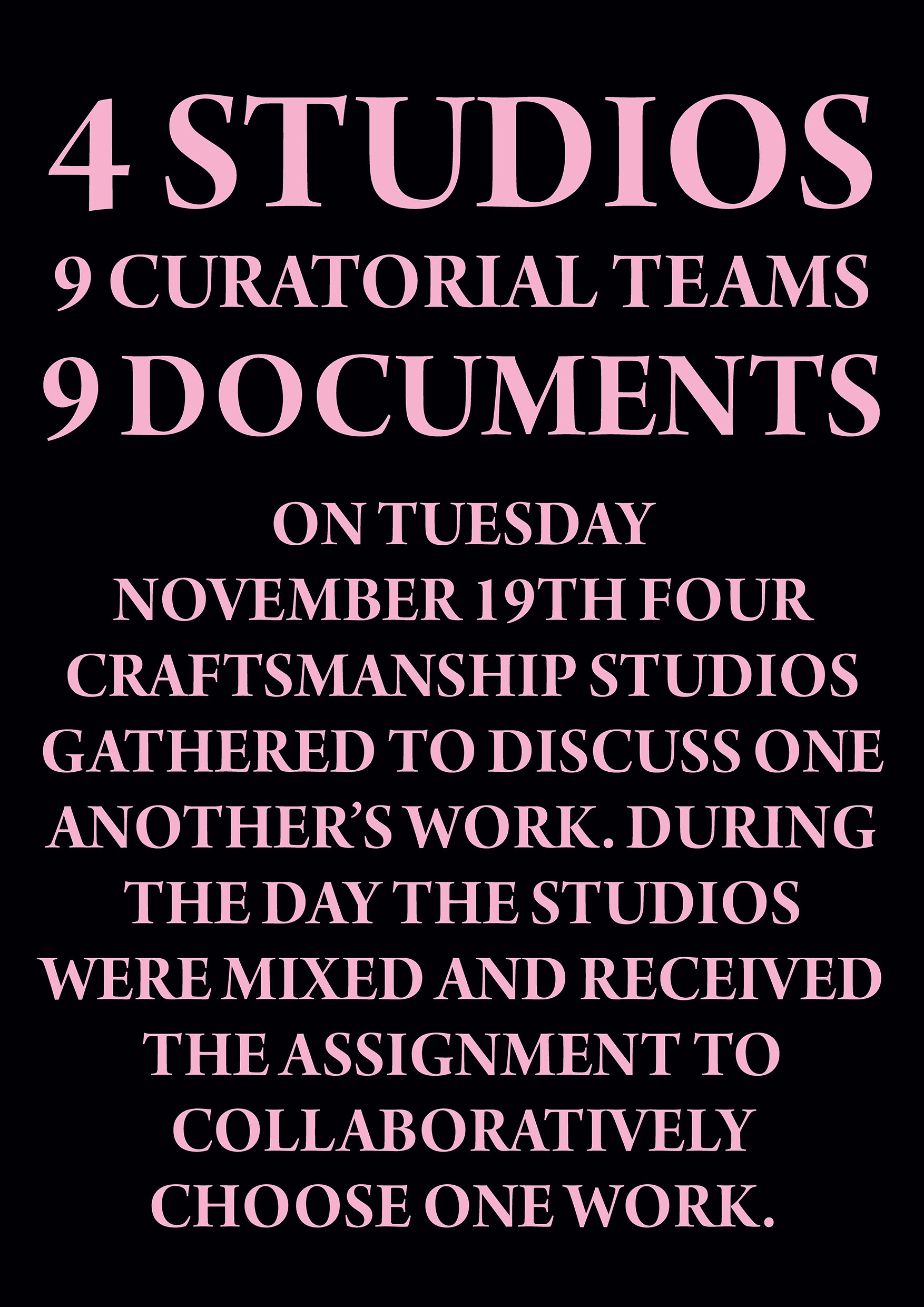 4 STUDIOS – 9 CURATORIAL TEAMS – 9 DOCUMENTS: a Craftsmanship ...